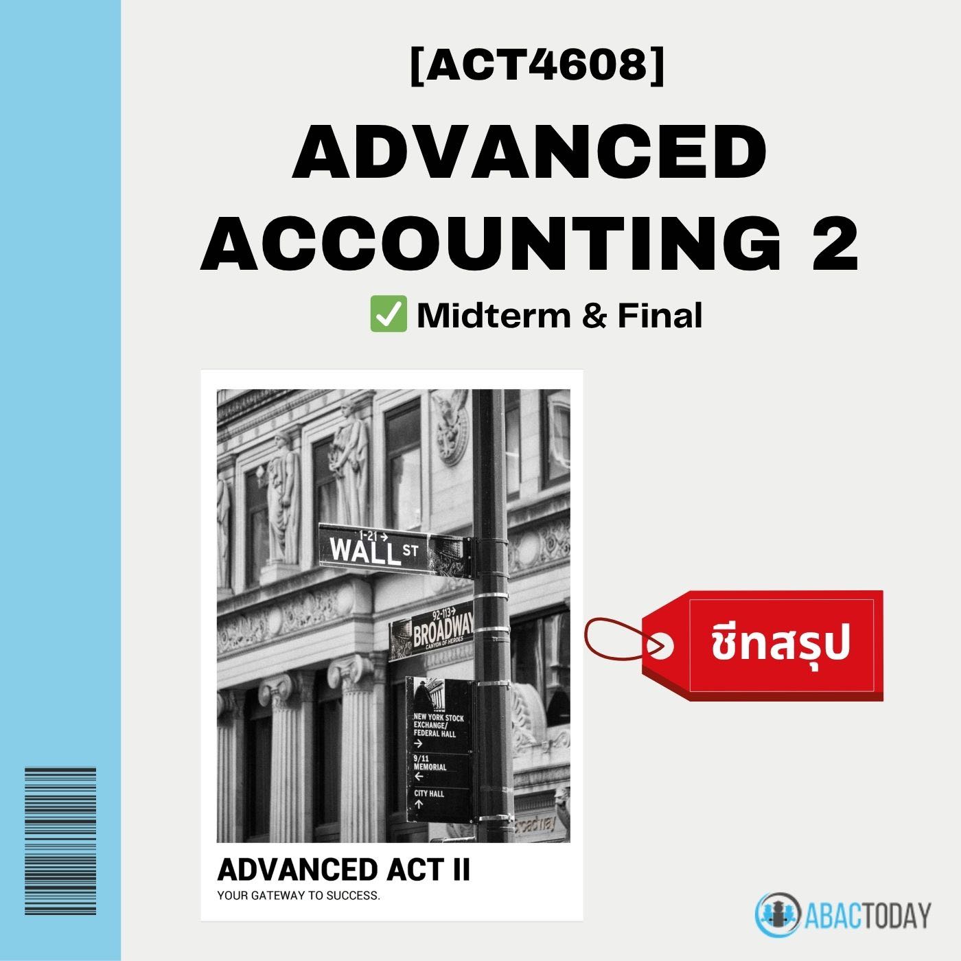 ACT4608 Advanced Accounting 2 (มีทั้ง Midterm และ Final ) | LINE SHOPPING